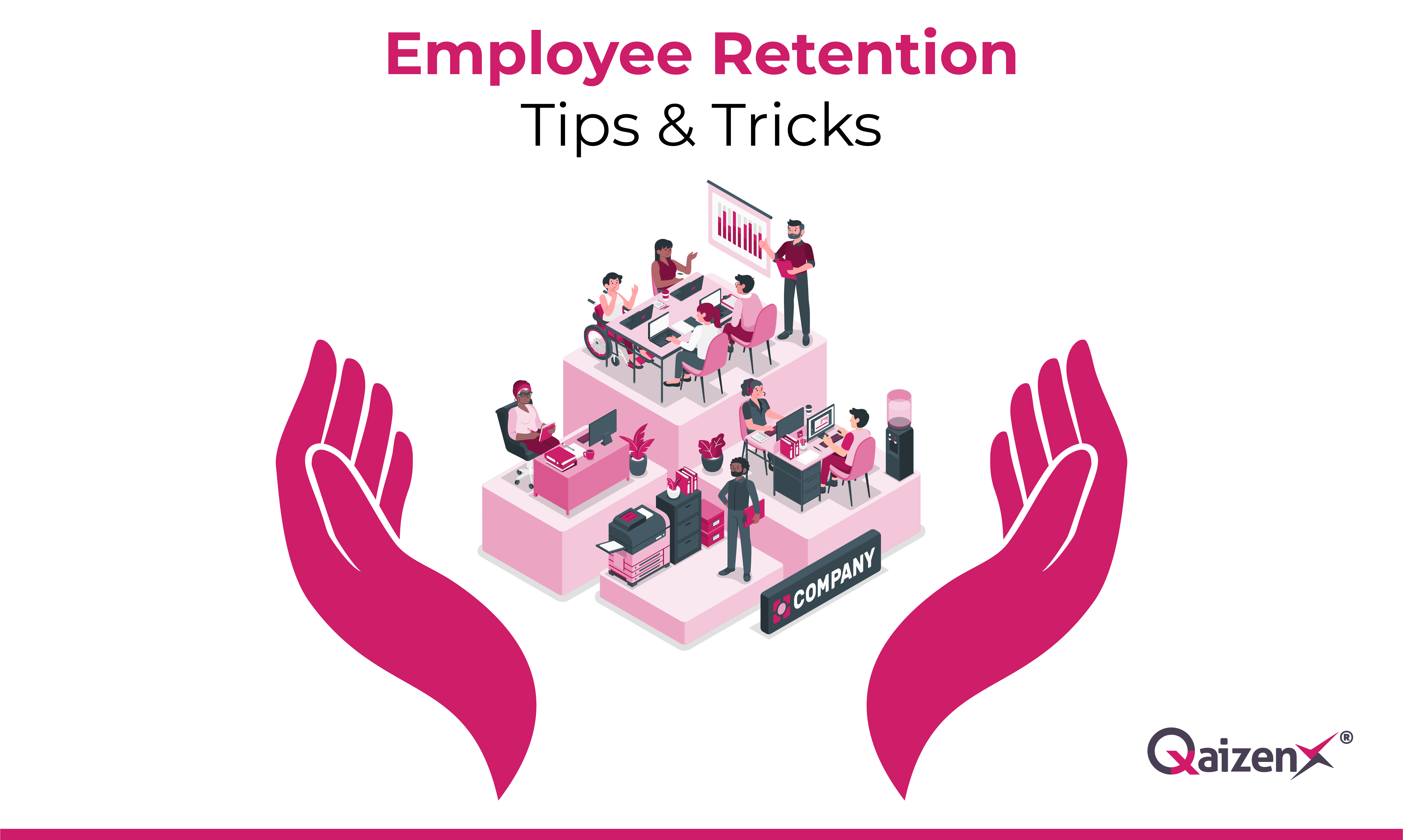 Employee Retention Tips Tricks To Keep Them Happy Qaizenx
